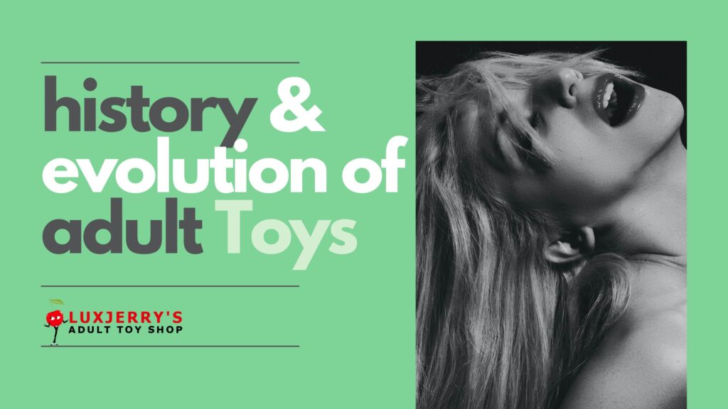 The History and Evolution of Adult Toys: A Fascinating Journey - Love Mastery